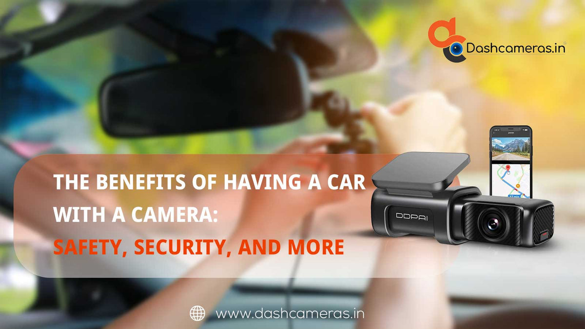 The benefits of having a car with a Camera: Safety, Security, and More ...