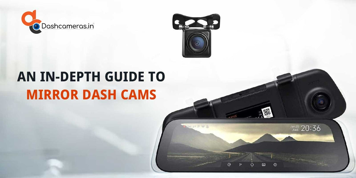 An In-depth Guide to Mirror Dash Cams — Dashcameras.in